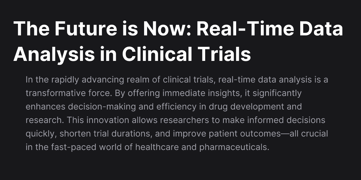 The Future is Now: Real-Time Data Analysis in Clinical Trials ...