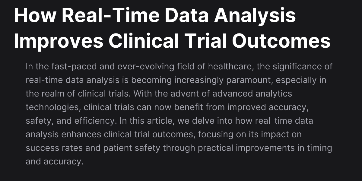How Real-Time Data Analysis Improves Clinical Trial Outcomes | Clinical ...