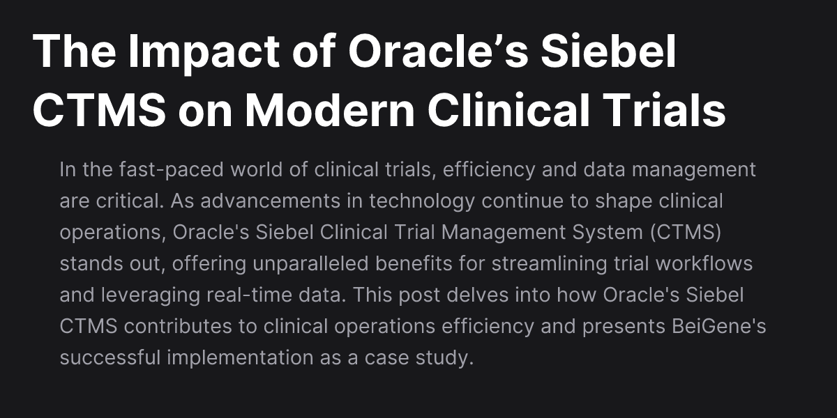 The Impact of Oracle’s Siebel CTMS on Modern Clinical Trials | Clinical ...