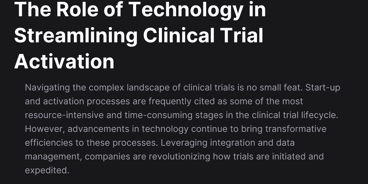 The Role of Technology in Streamlining Clinical Trial Activation | Clinical Trial Management ...