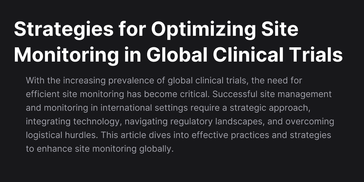 Strategies for Optimizing Site Monitoring in Global Clinical Trials ...