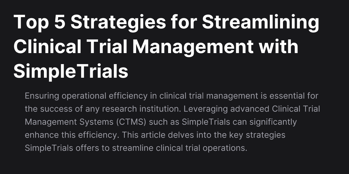 Top 5 Strategies for Streamlining Clinical Trial Management with ...
