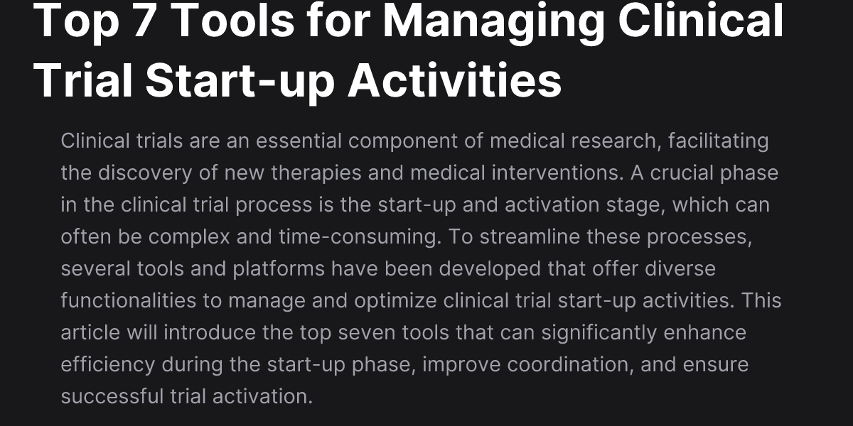 Top 7 Tools for Managing Clinical Trial Start-up Activities | Clinical ...